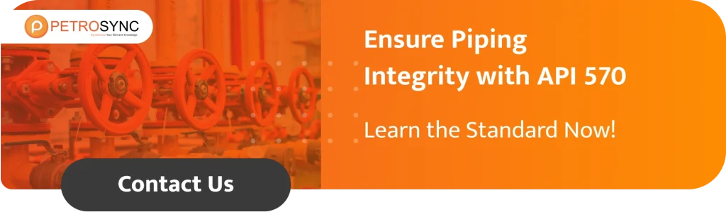 API 570 Standard: Key Guidelines for Piping Integrity
